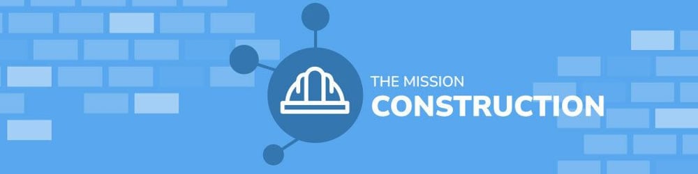 The Mission: Construction